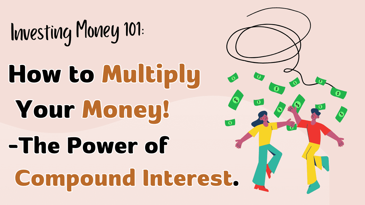 How to Multiply Your Money: The Power of Compound Interest.