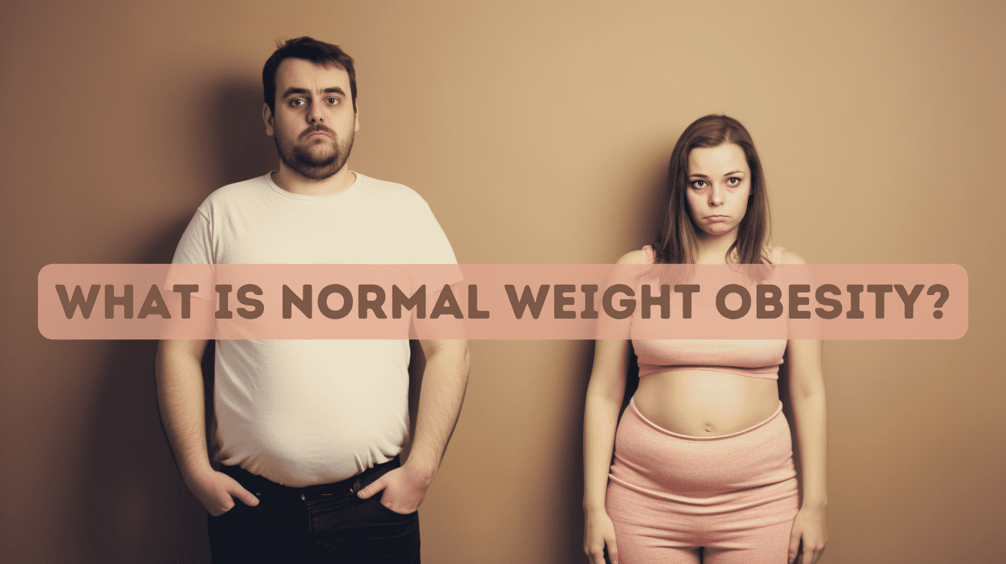 Understanding Normal Weight Obesity: Risks and Solutions