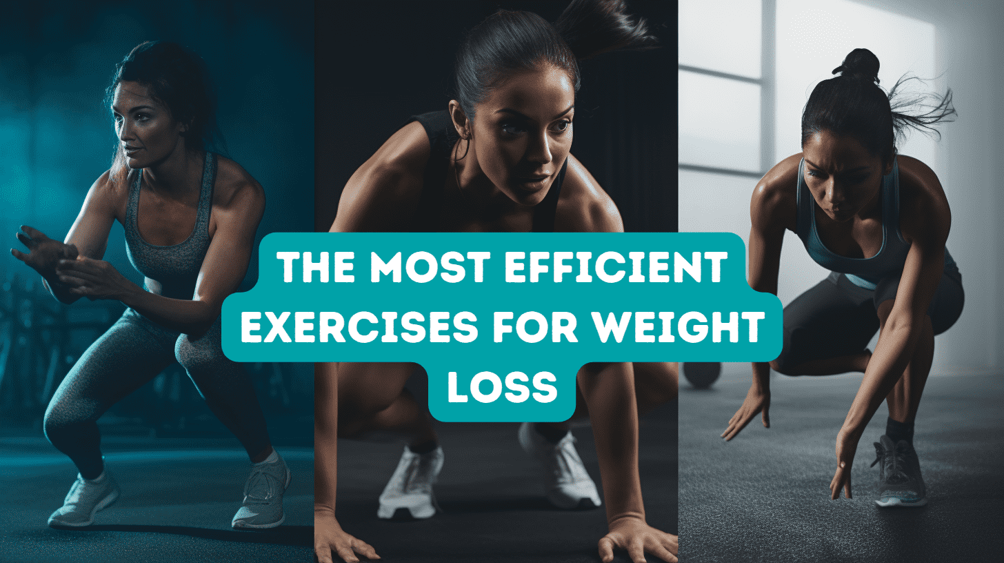 The Ultimate Guide: Most Efficient Exercises for Weight Loss