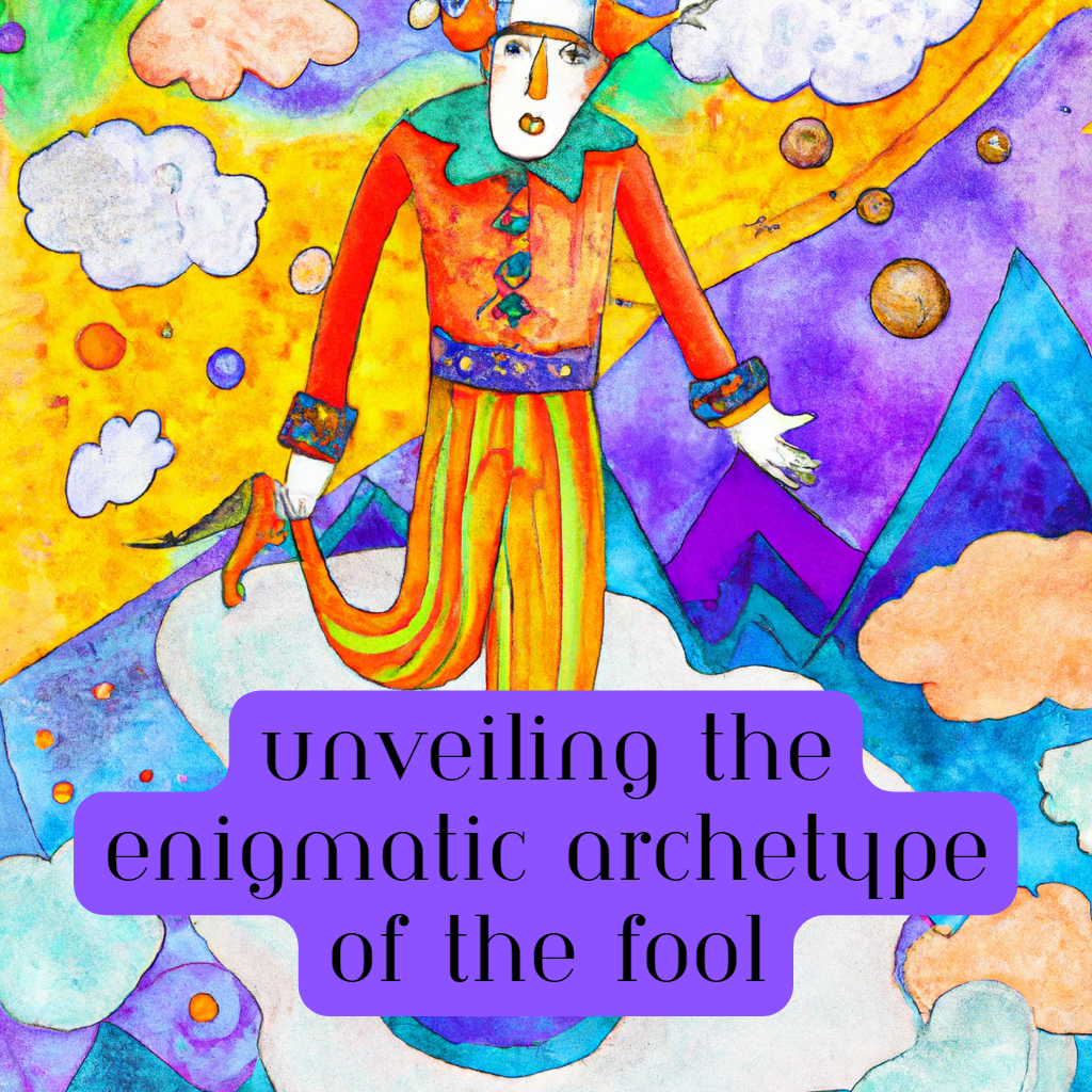 Unveiling the Enigmatic Archetype of The Fool: A Journey into Wisdom ...