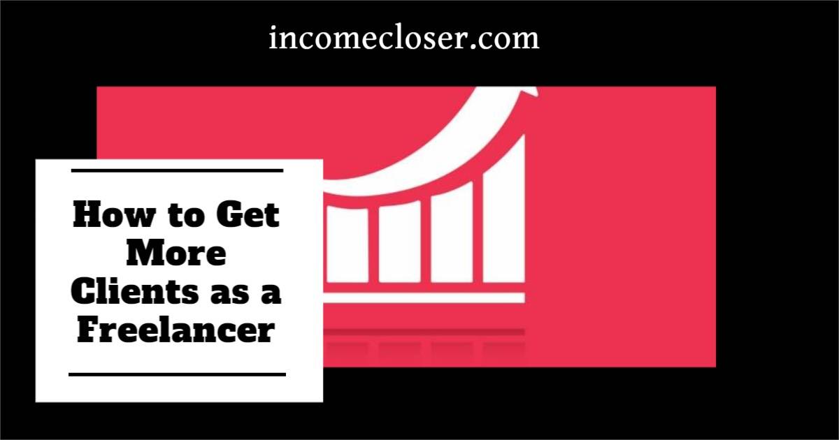 How to Get More Clients as a Freelancer