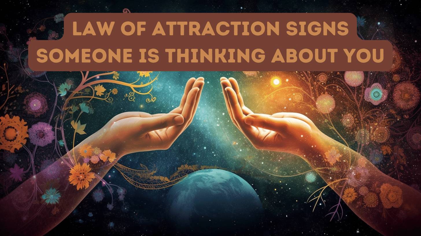 Law of Attraction Signs Someone is Thinking About You: A Comprehensive ...