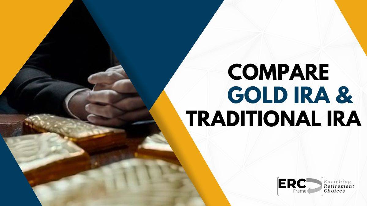 Recession-Proof Investing: Compare Gold IRA & Traditional IRA as ...