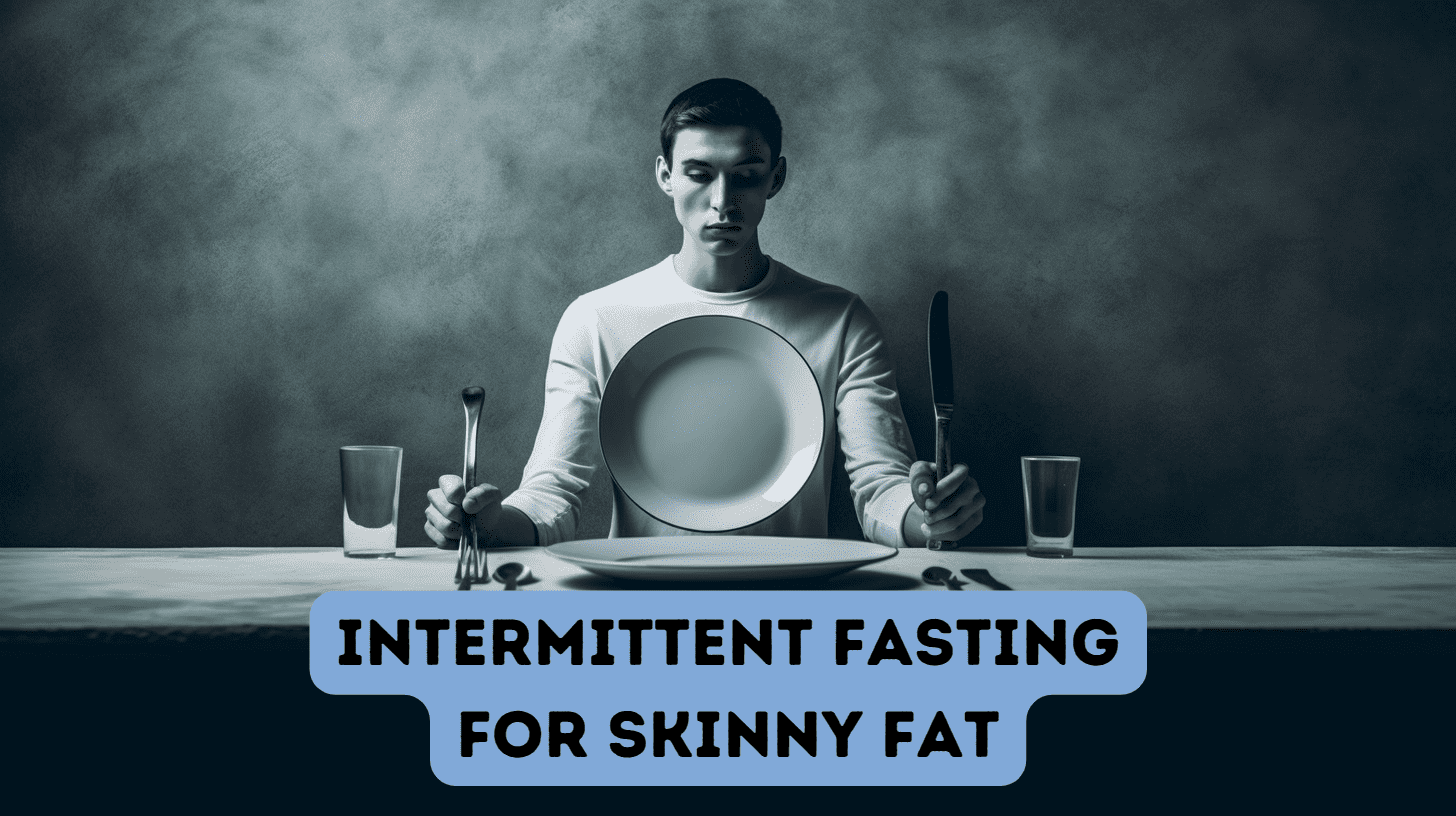 Breaking Down Intermittent Fasting: The Ultimate Guide for Skinny Fat ...
