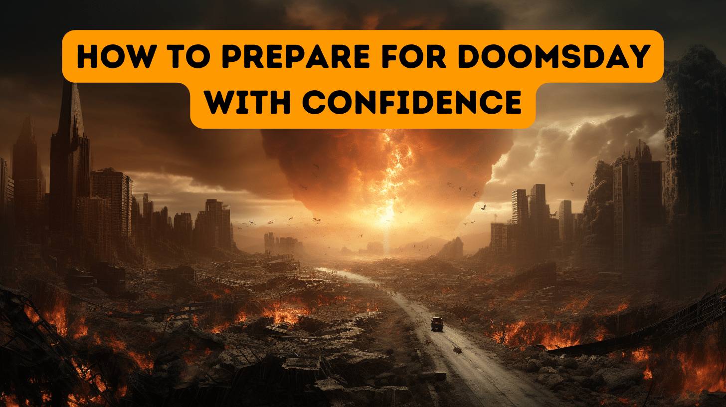Ready for Anything: How to Prepare for Doomsday with Confidence